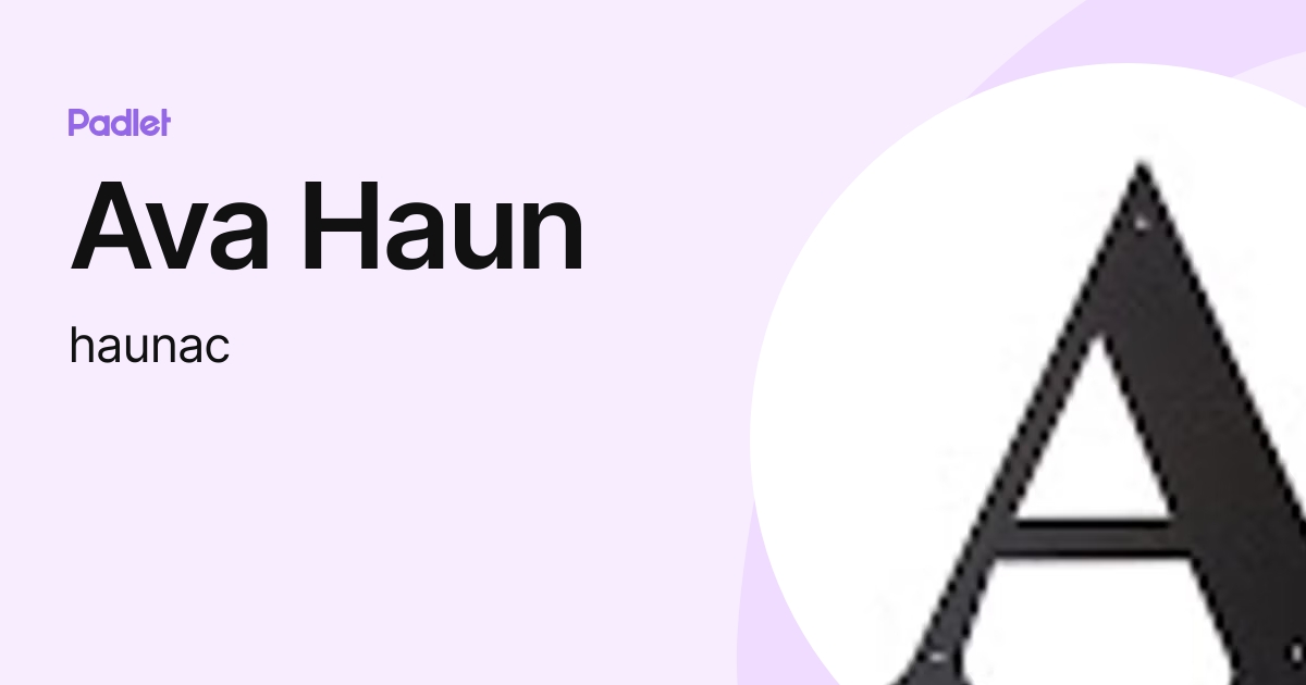 Ava Haun (haunac) profile | Padlet
