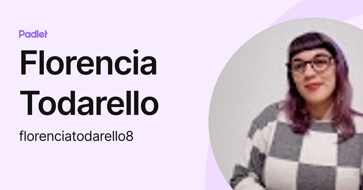 Florencia Todarello (florenciatodarello8) profile | Padlet