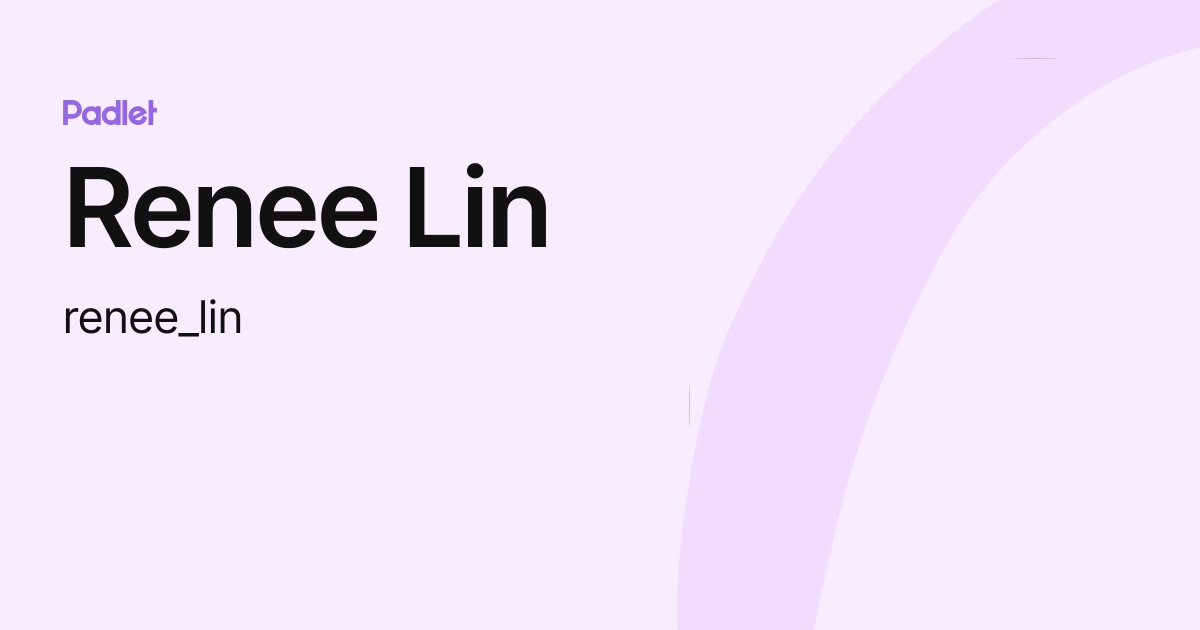 Renee Lin (renee_lin) profile | Padlet