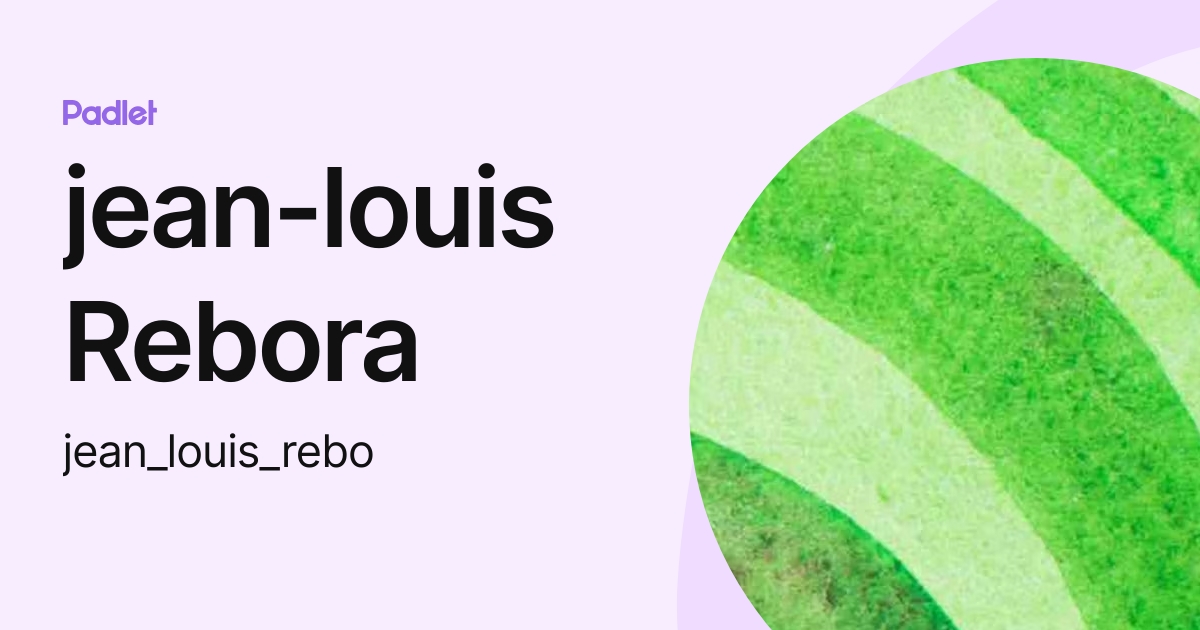 jean-louis Rebora (jean_louis_rebo) profile | Padlet