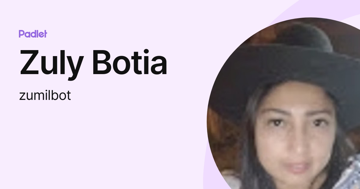 Zuly Botia (zumilbot) profile | Padlet