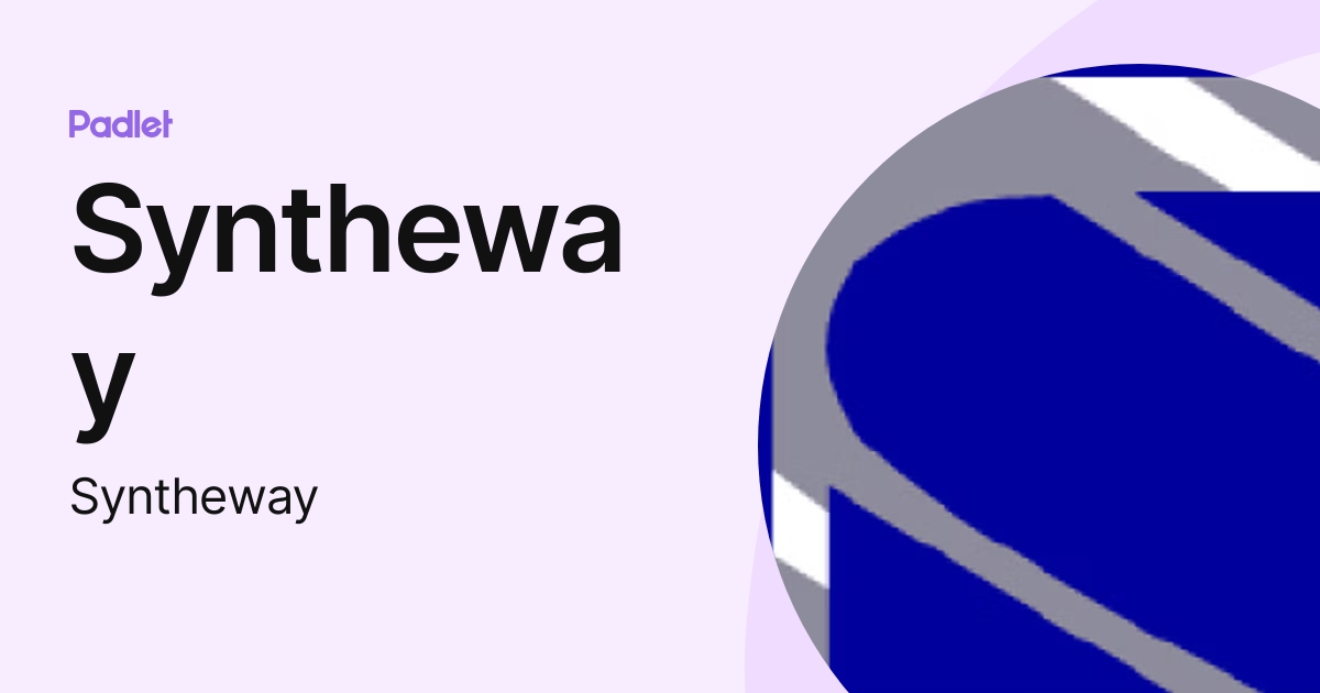 Syntheway Syntheway Profile Padlet