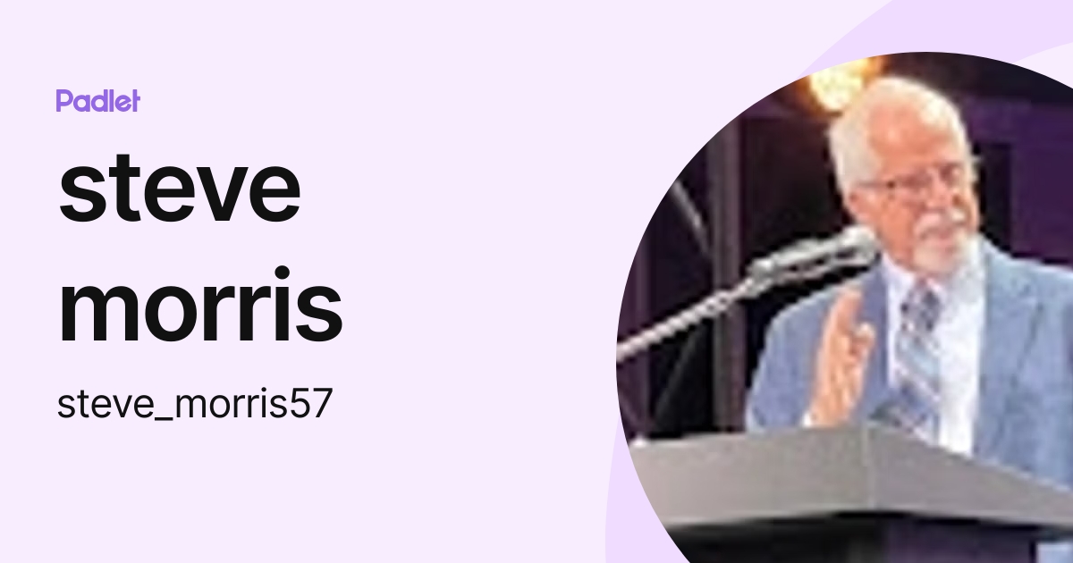 steve morris (steve_morris57) profile | Padlet