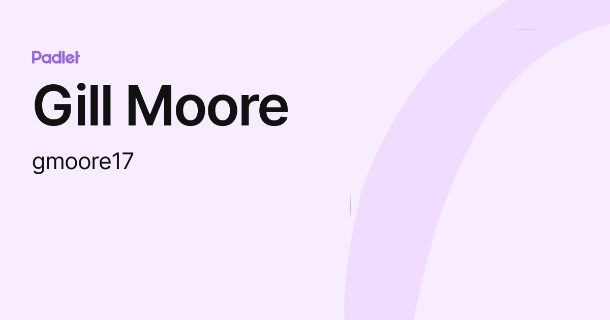Gill Moore (gmoore17) profile | Padlet