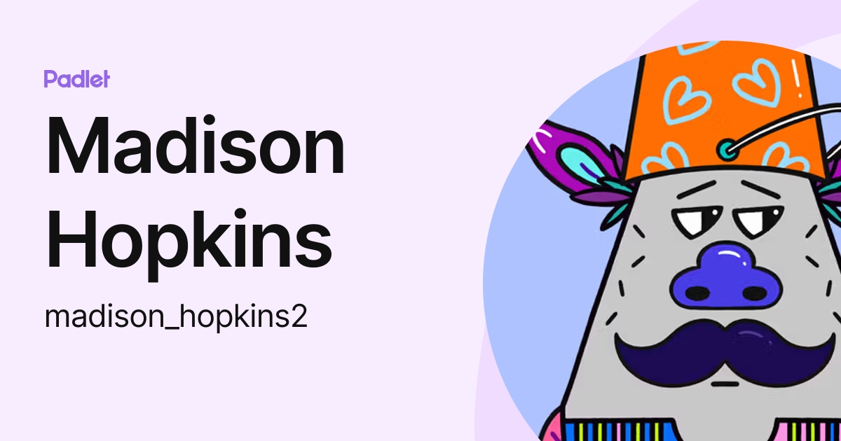 Madison Hopkins (madison_hopkins3) profile | Padlet