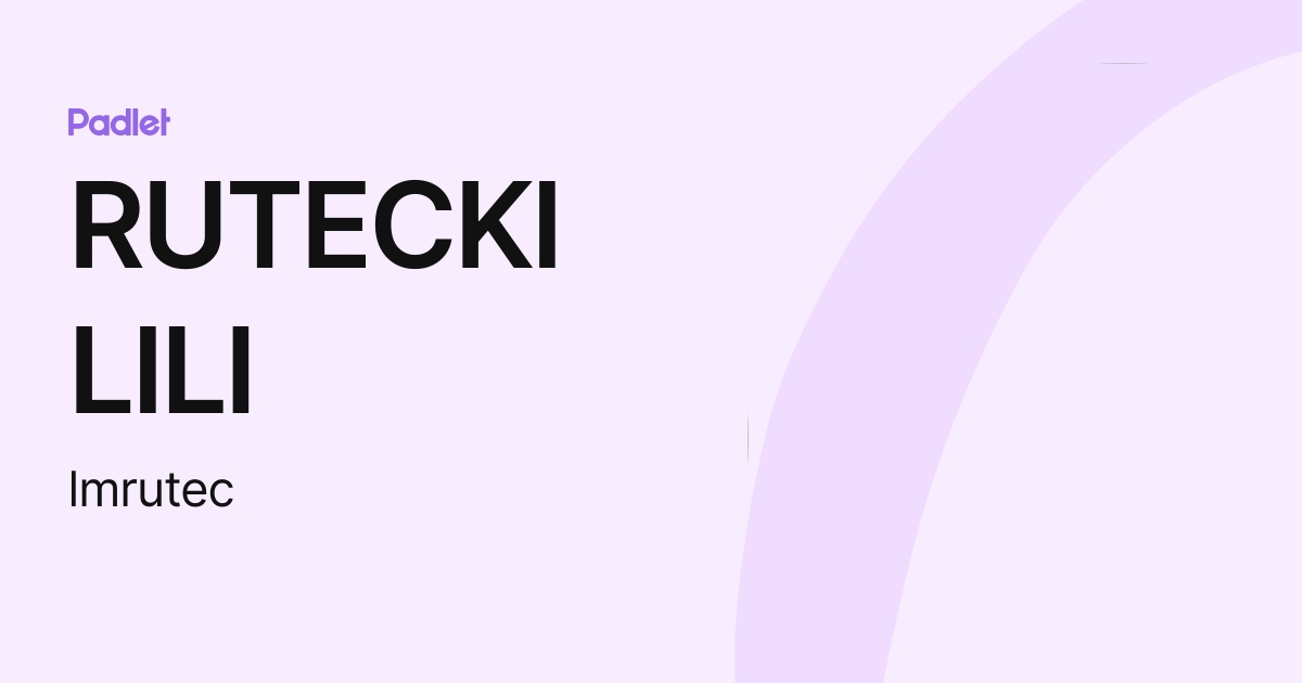 RUTECKI LILI (lmrutec) profile | Padlet