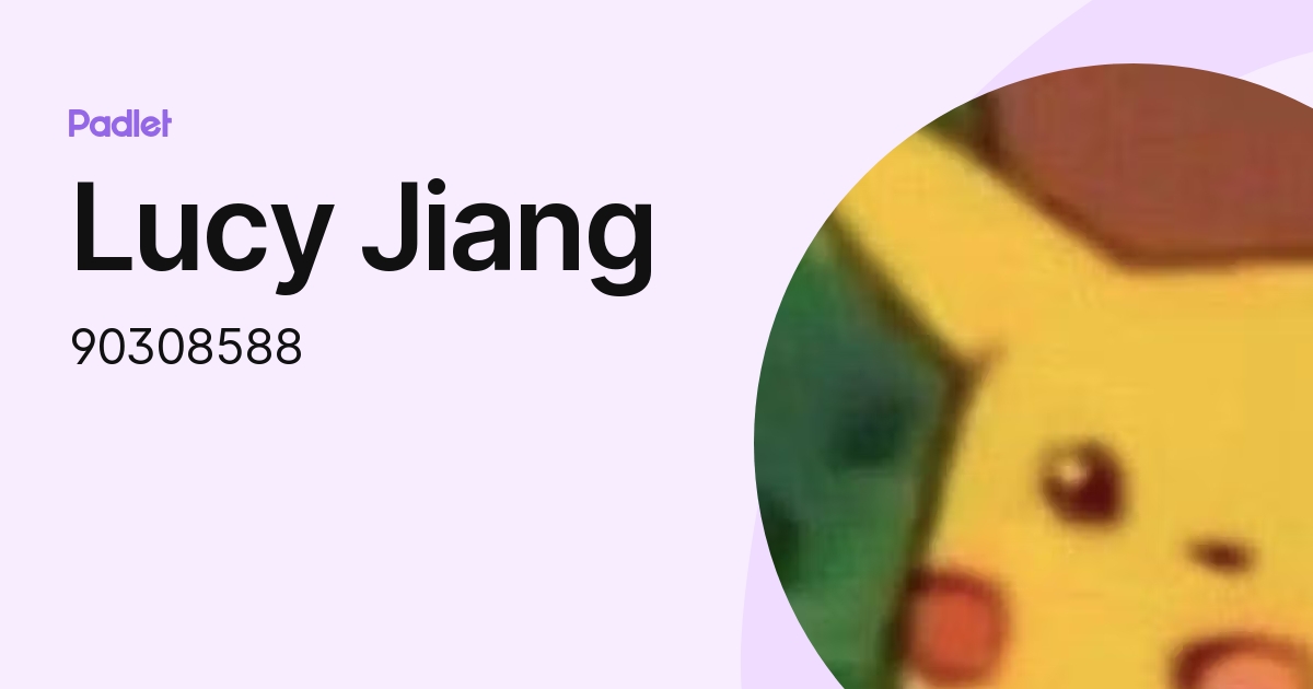 Lucy Jiang (90308588) profile | Padlet