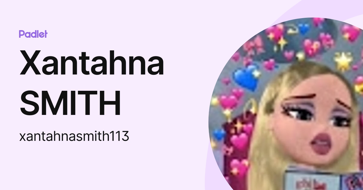Xantahna SMITH (xantahnasmith113) profile | Padlet