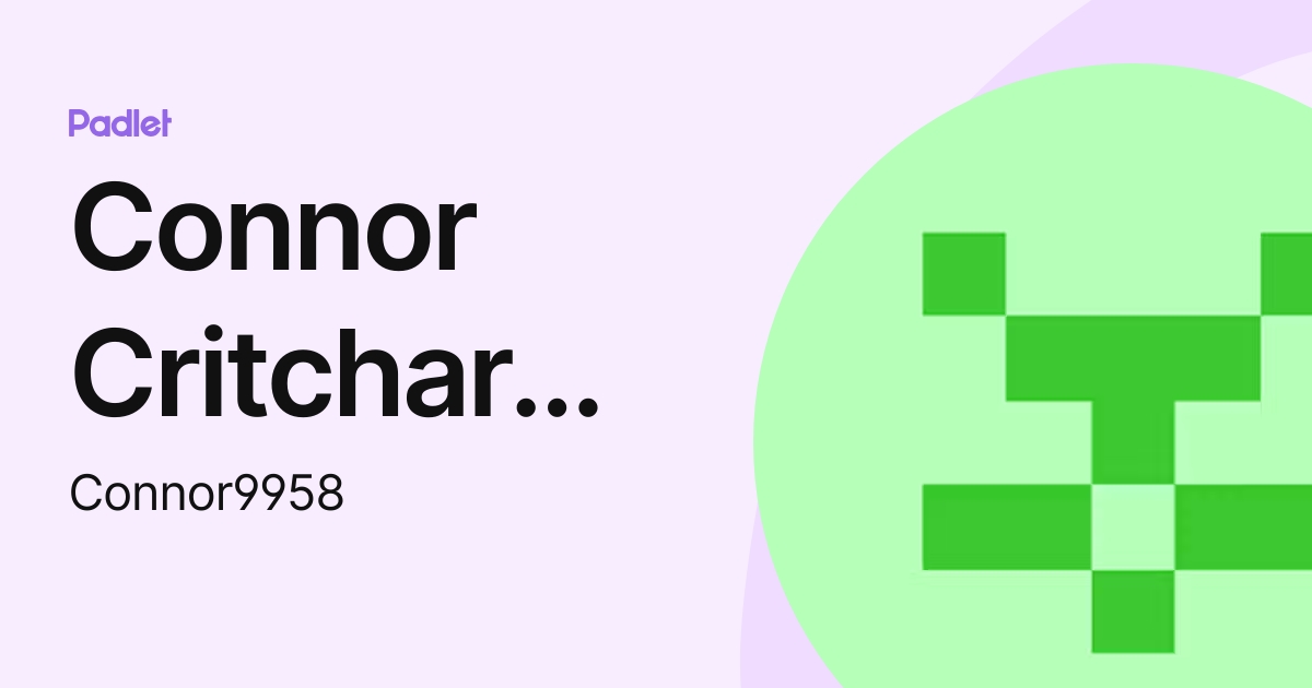 Connor Critchard-Bligh (Connor9958) profile | Padlet