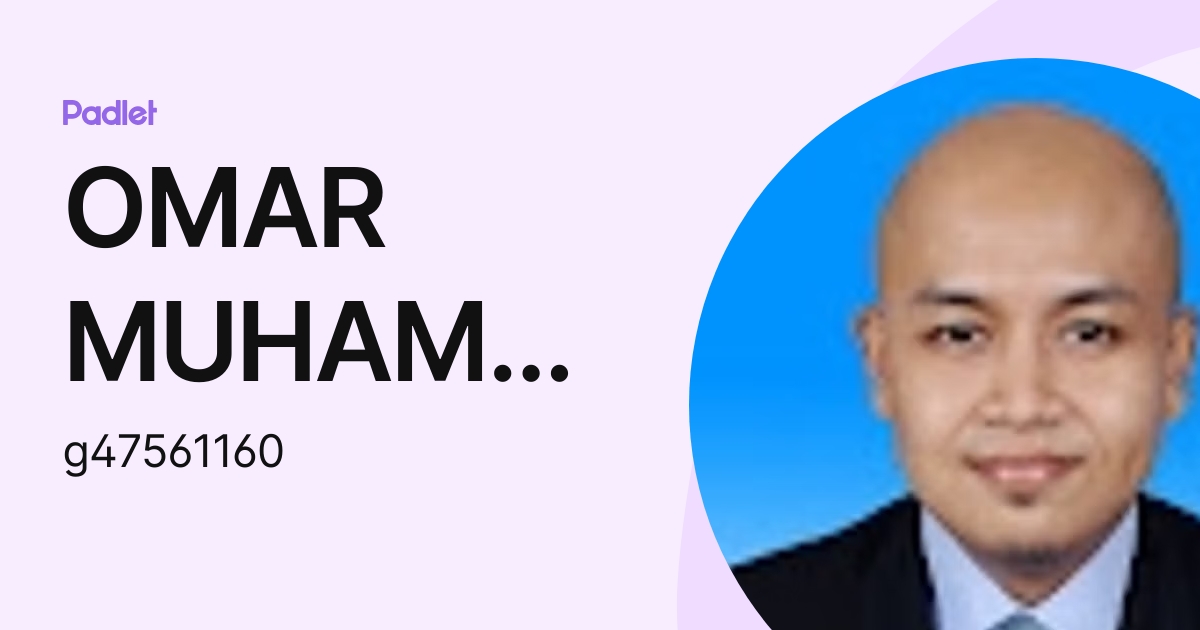 OMAR MUHAMMAD BIN OMAR KPM-Guru (g47561160) profile | Padlet