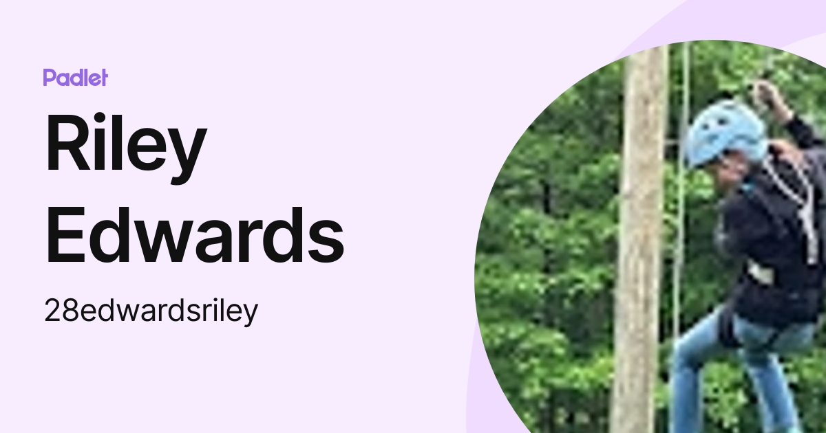 Riley Edwards (28edwardsriley) profile | Padlet