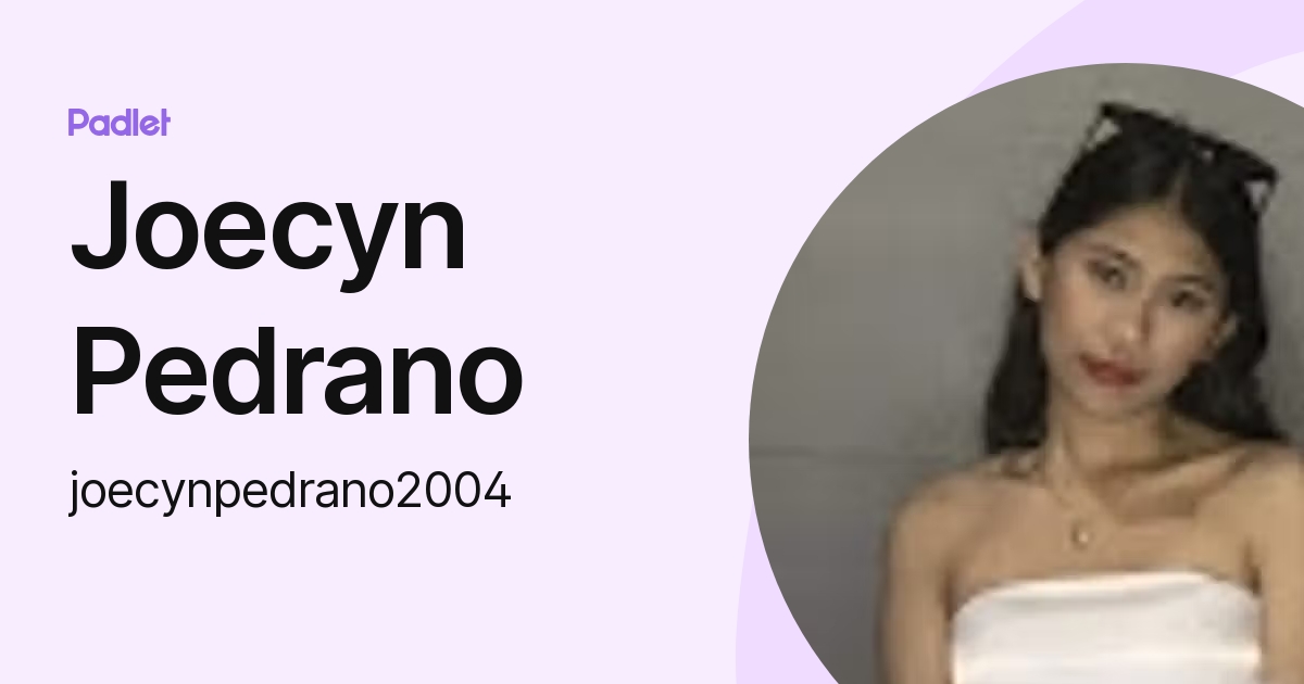 Joecyn Pedrano (joecynpedrano2004) profile | Padlet