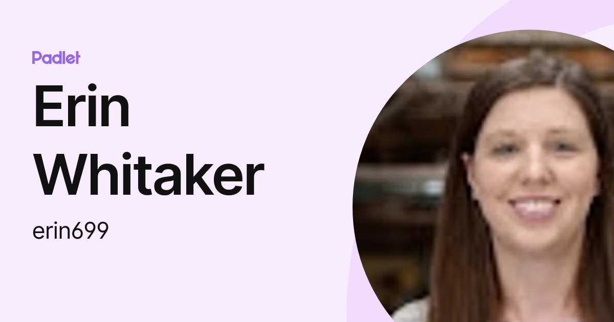 Erin Whitaker (erin699) profile | Padlet