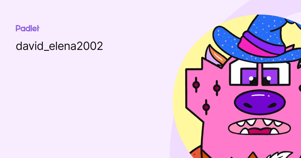 david_elena2002 profile | Padlet