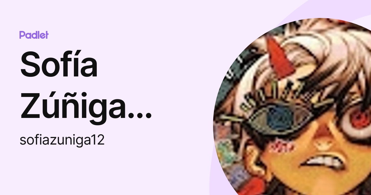 Sofía Zúñiga González (sofiazuniga12) profile | Padlet