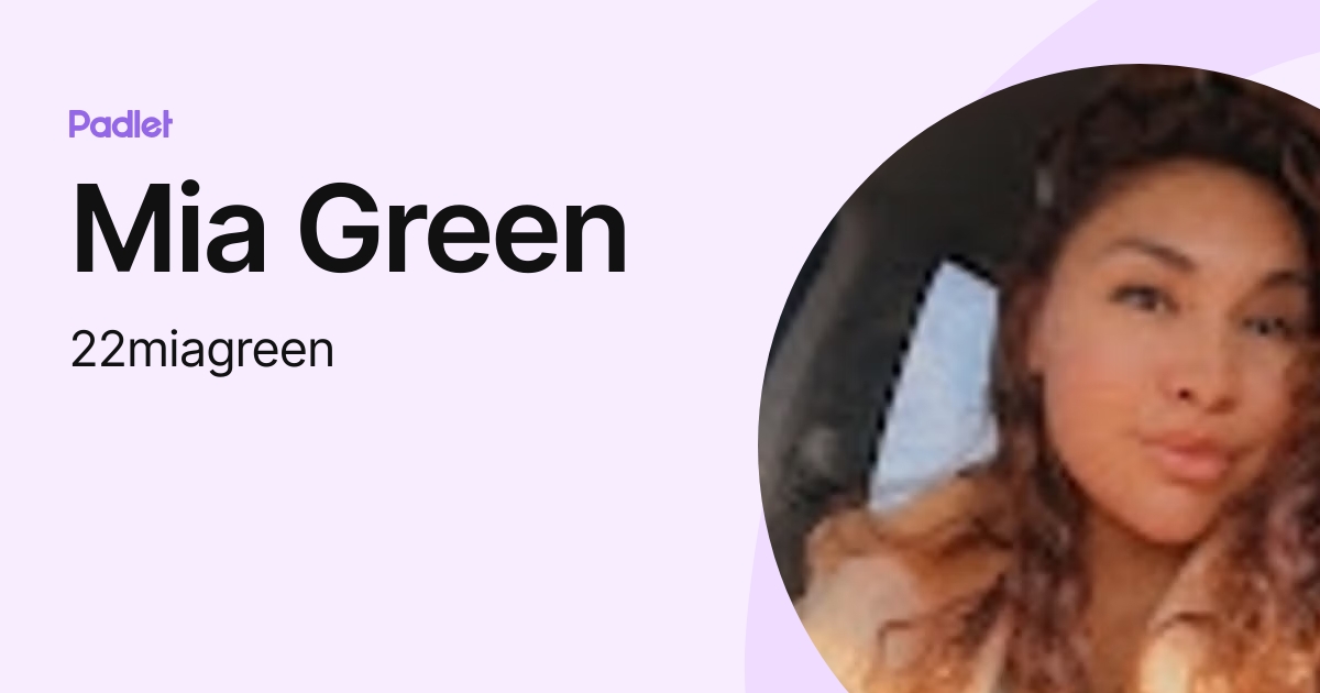 Mia Green (22miagreen) profile | Padlet