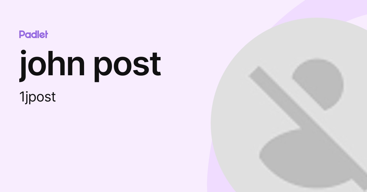 john post (1jpost) profile | Padlet