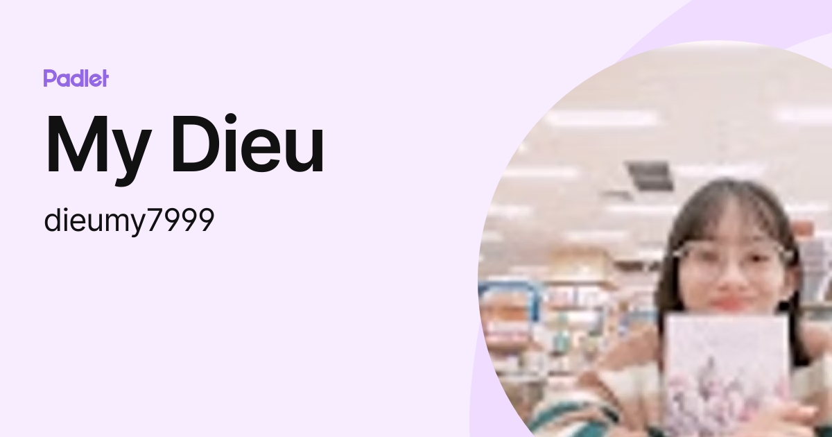 My Dieu (dieumy7999) profile | Padlet