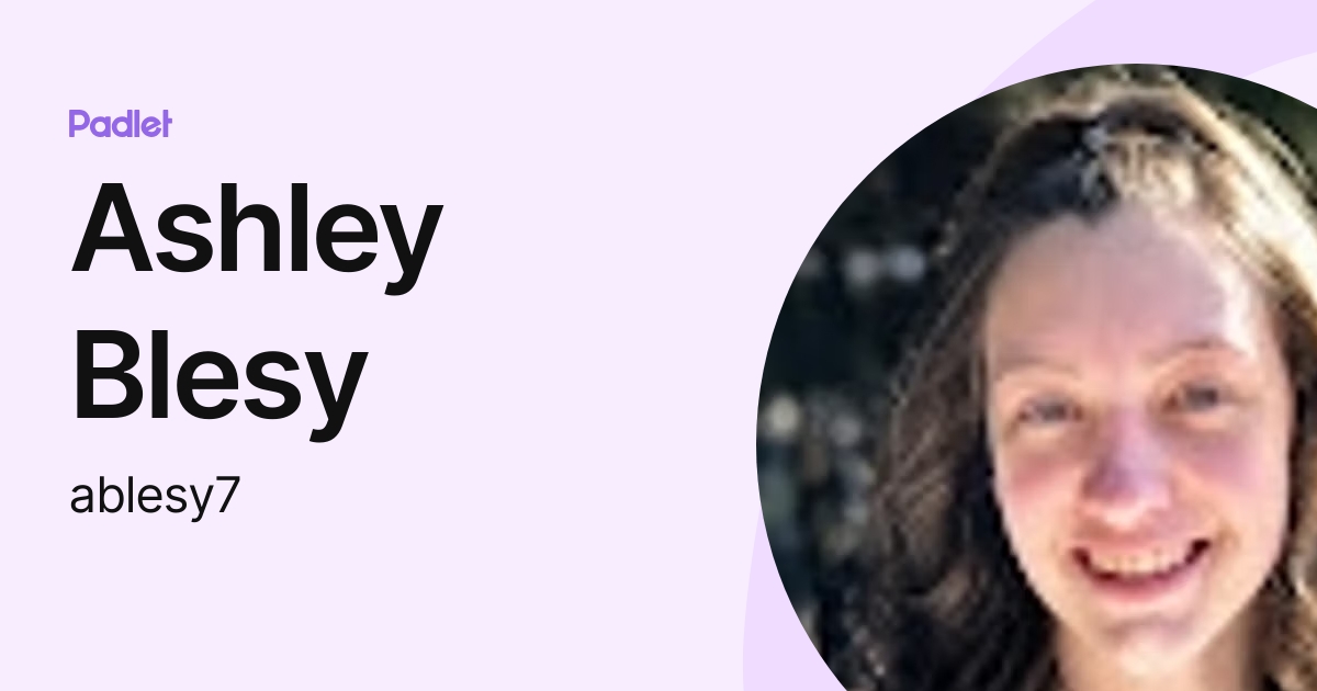 Ashley Blesy (ablesy7) profile | Padlet