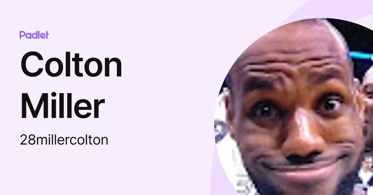Colton Miller (28millercolton) profile | Padlet