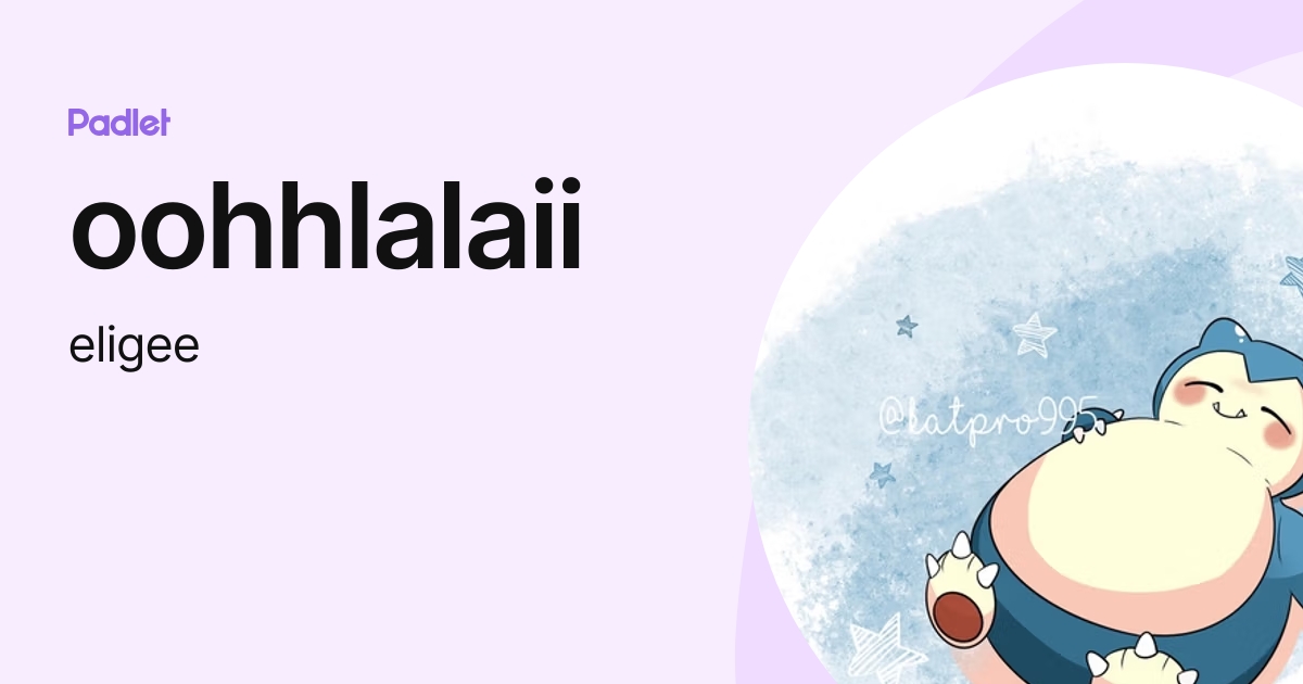 oohhlalaii (eligee) profile | Padlet