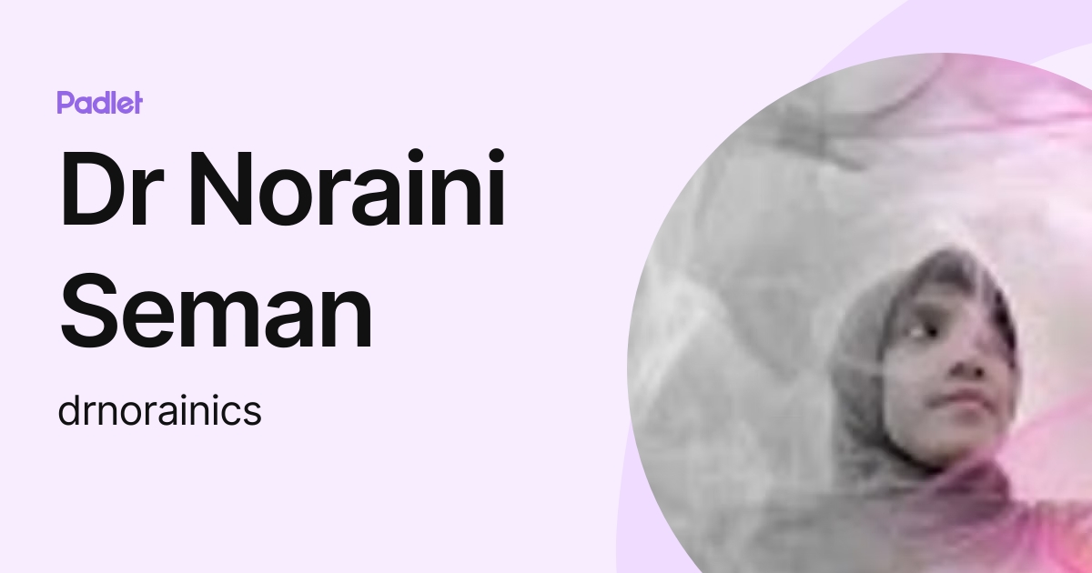Dr Noraini Seman (drnorainics) profile | Padlet