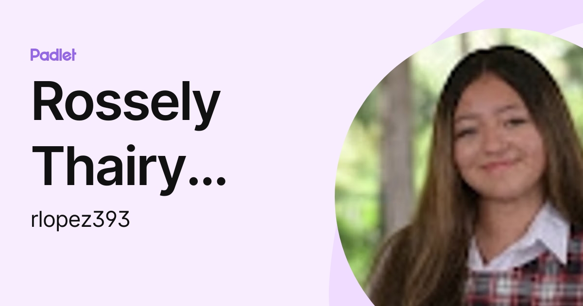 Rossely Thairy López Andino (rlopez393) profile | Padlet