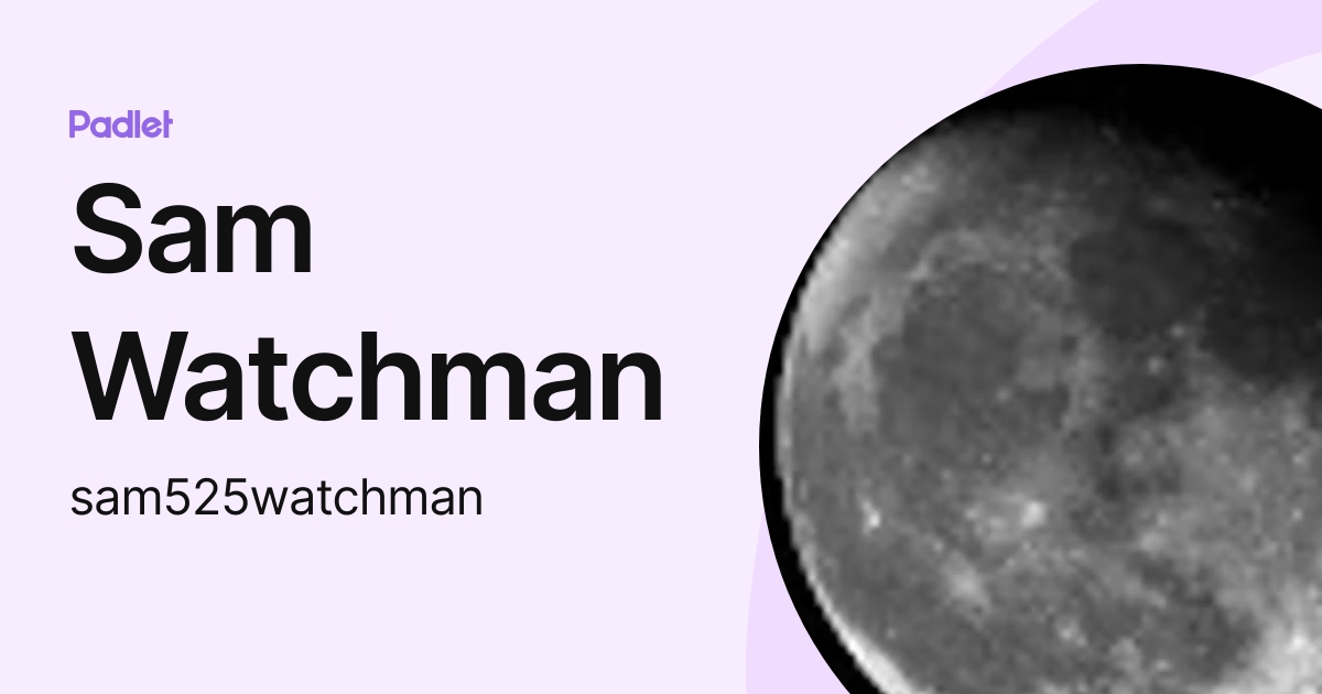 Sam Watchman (sam525watchman) profile | Padlet