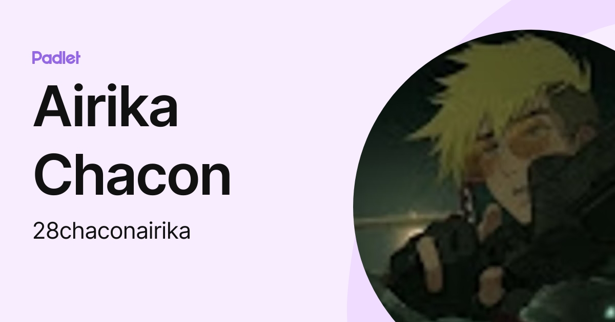 Airika Chacon (28chaconairika) profile | Padlet