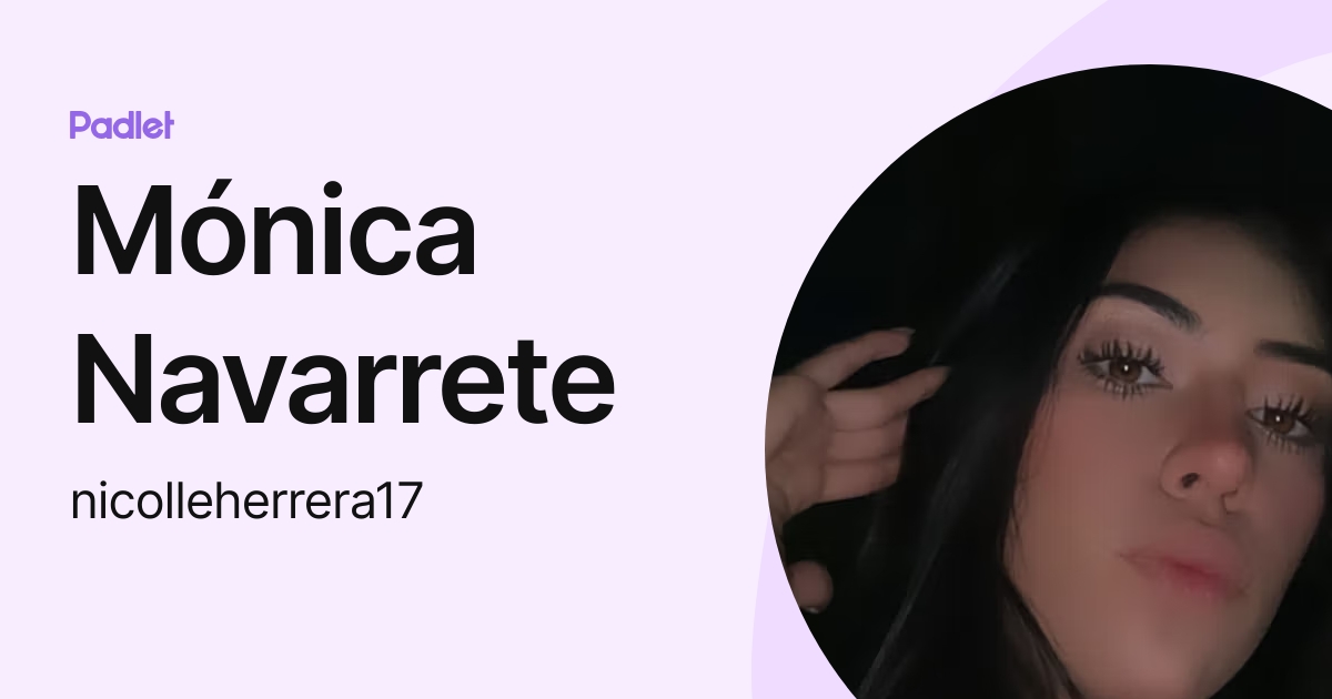 Mónica Navarrete (nicolleherrera17) profile | Padlet