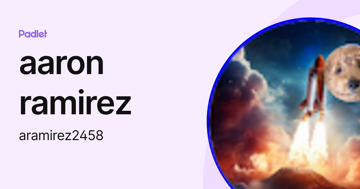 aaron ramirez (aramirez2458) profile | Padlet