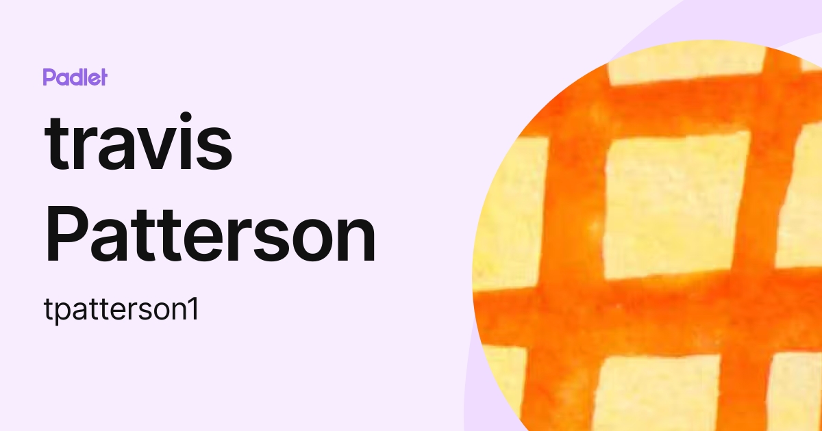 travis Patterson (tpatterson1) profile | Padlet