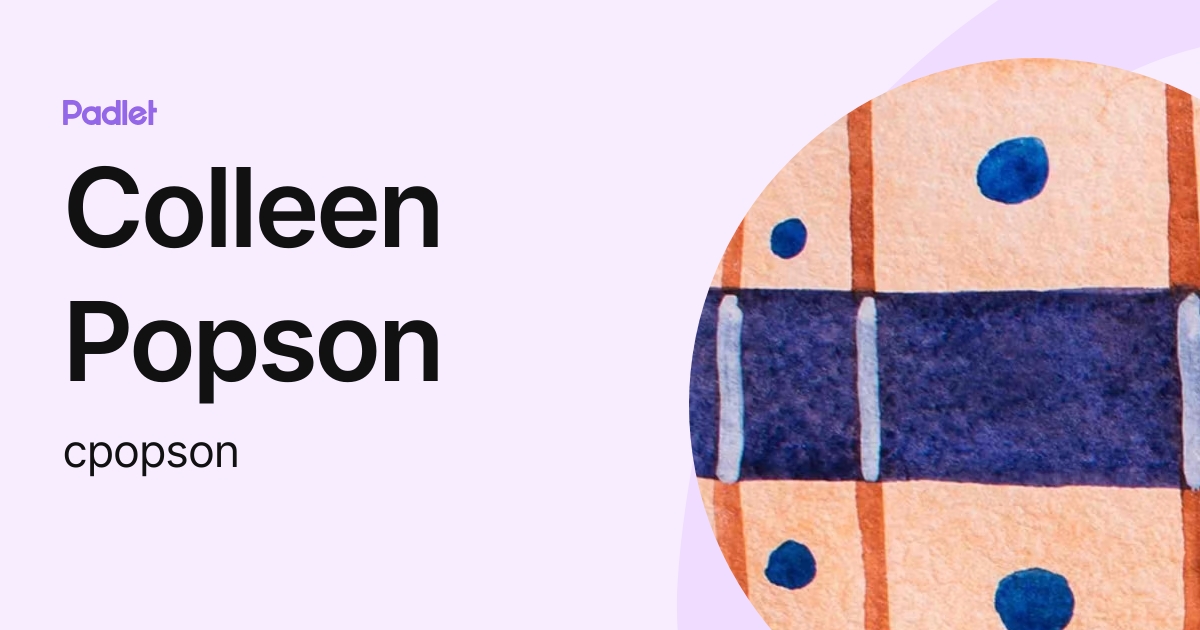 Colleen Popson (cpopson) profile | Padlet