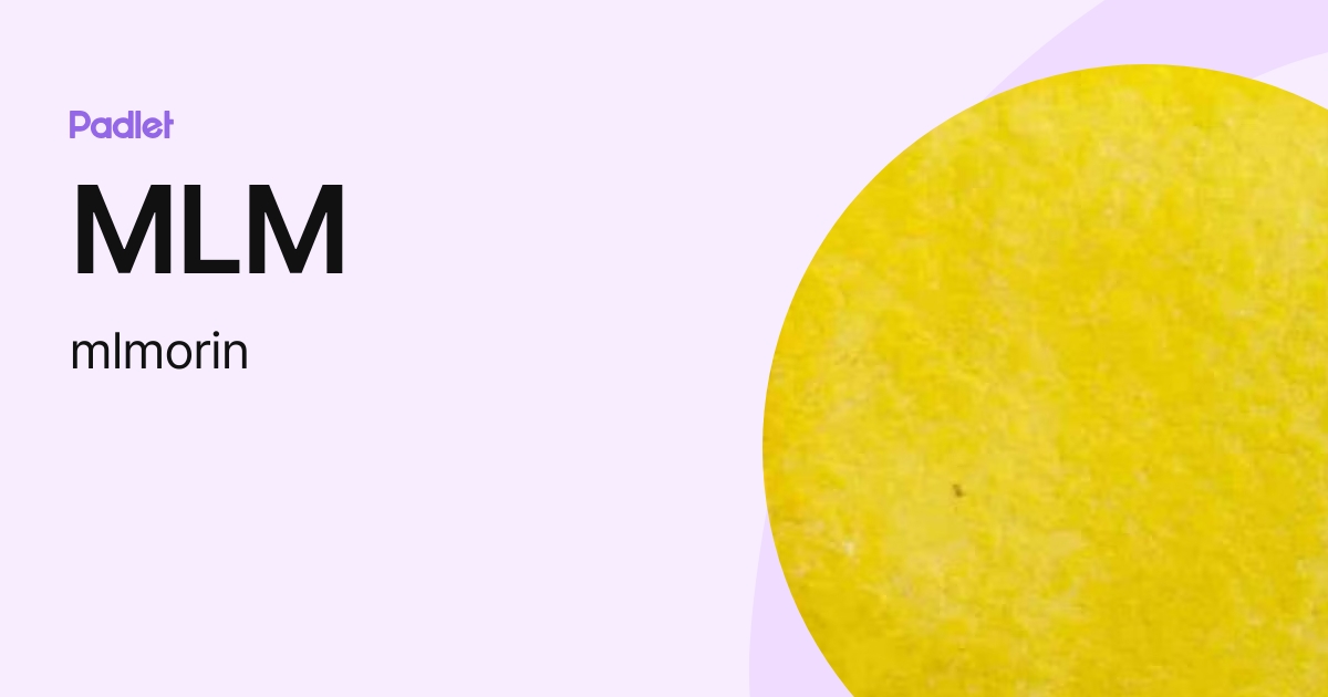 MLM (mlmorin) profile | Padlet