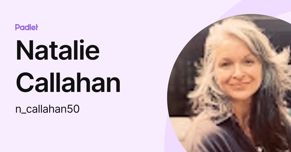Natalie Callahan (n_callahan50) profile | Padlet