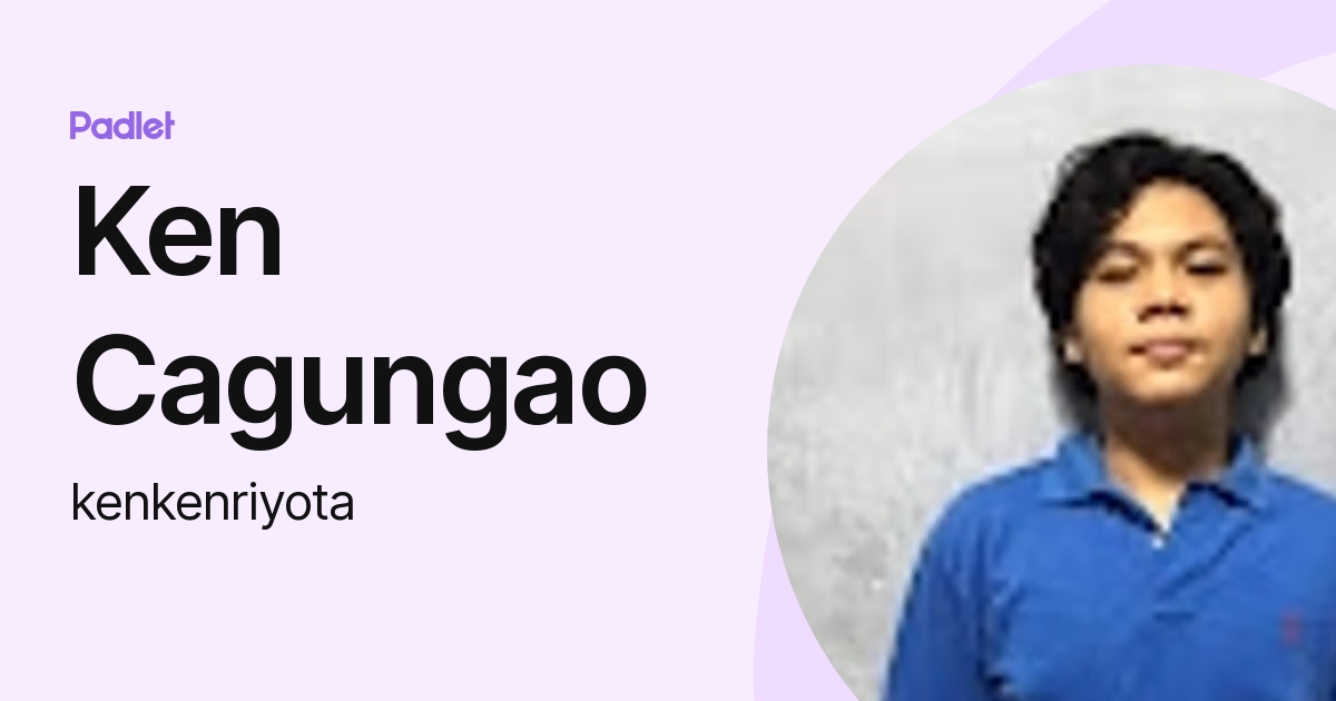 Ken Cagungao (kenkenriyota) profile | Padlet