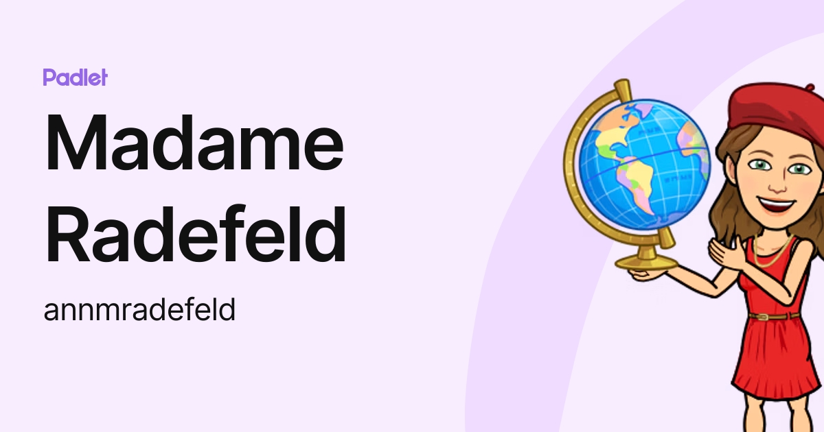 Madame Radefeld (annmradefeld) profile | Padlet