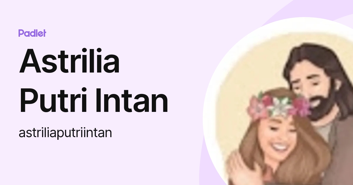 Astrilia Putri Intan (astriliaputriintan) profile | Padlet