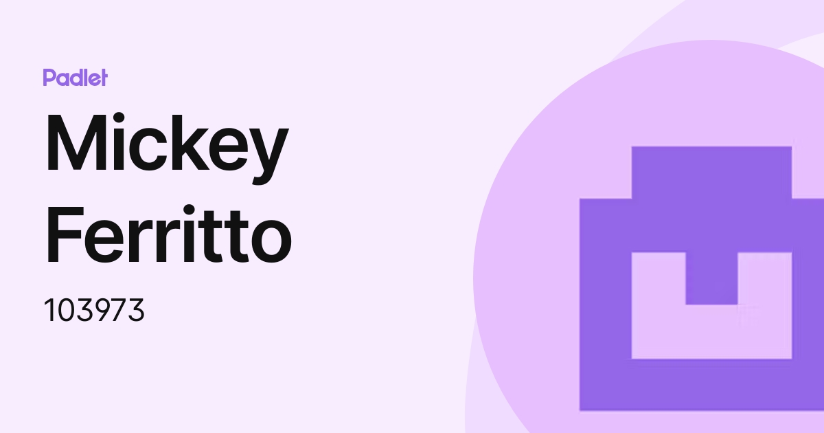 Mickey Ferritto (103973) profile | Padlet
