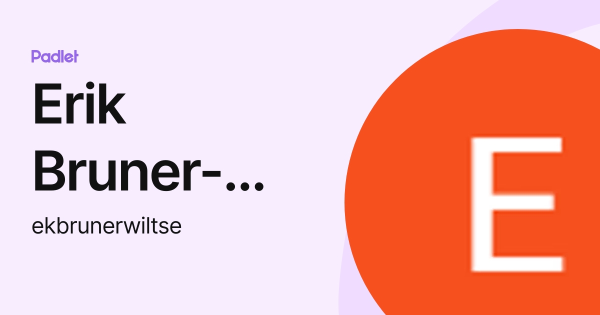 Erik Bruner-Wiltse (ekbrunerwiltse) profile | Padlet