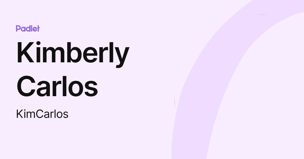 Kimberly Carlos (KimCarlos) profile | Padlet