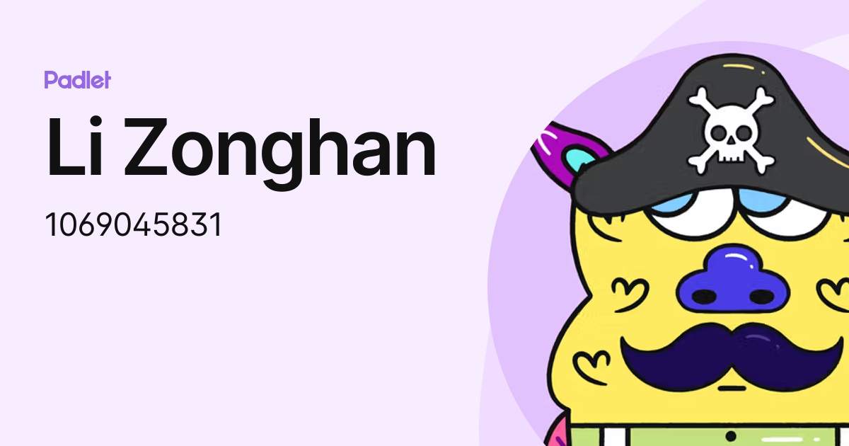 Li Zonghan (1069045831) profile | Padlet
