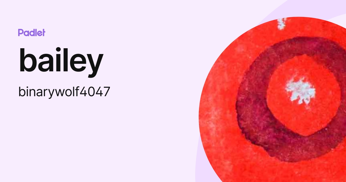 bailey (binarywolf4047) profile | Padlet