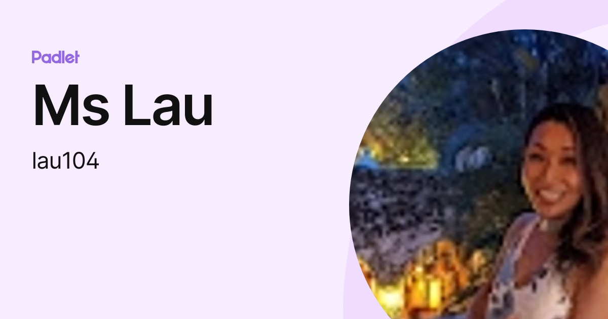 Ms Lau (lau104) profile | Padlet