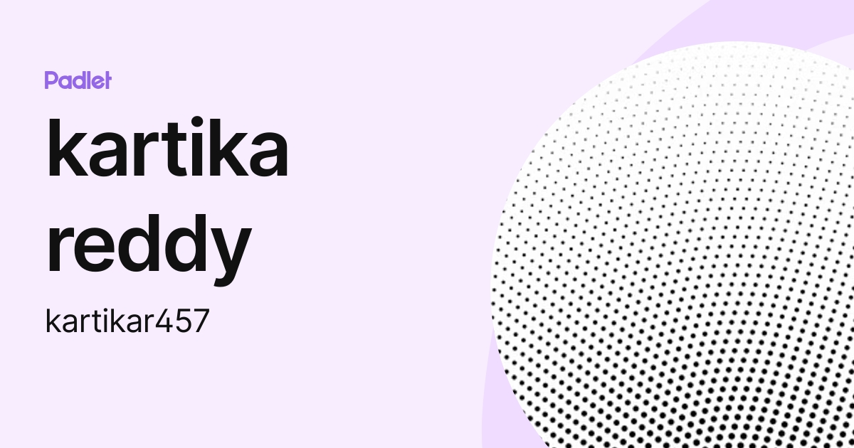 kartika reddy (kartikar457) profile | Padlet