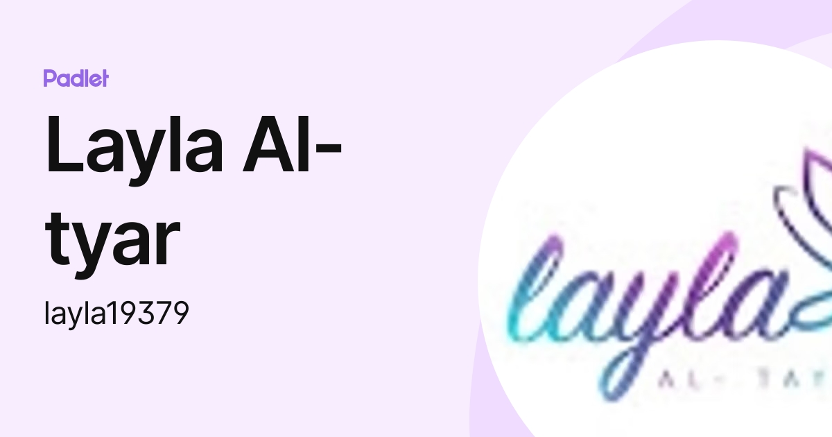 Layla Al-tyar (layla19379) profile | Padlet