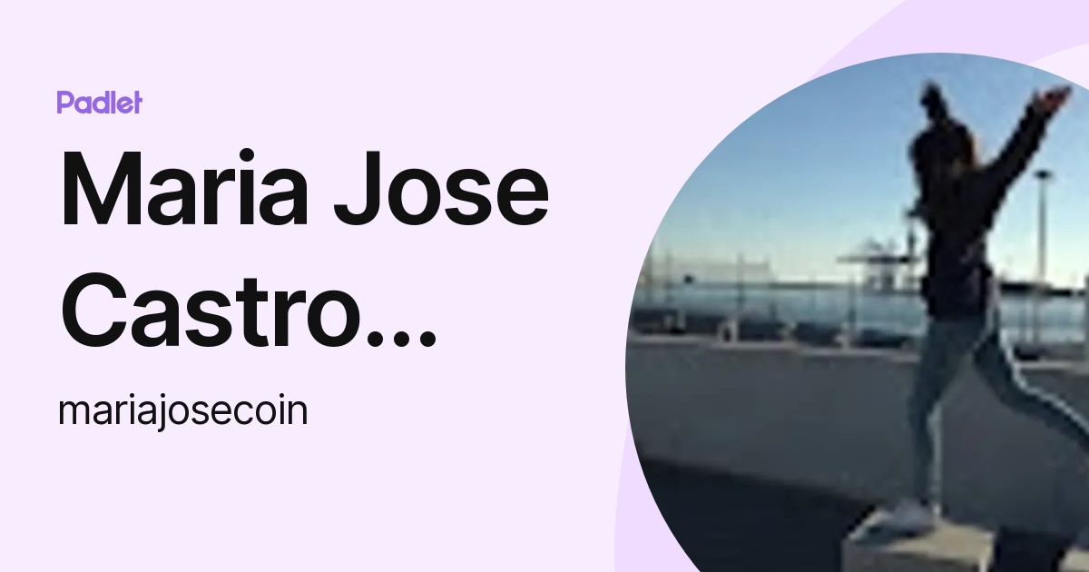 Maria Jose Castro Moyano (mariajosecoin) profile | Padlet