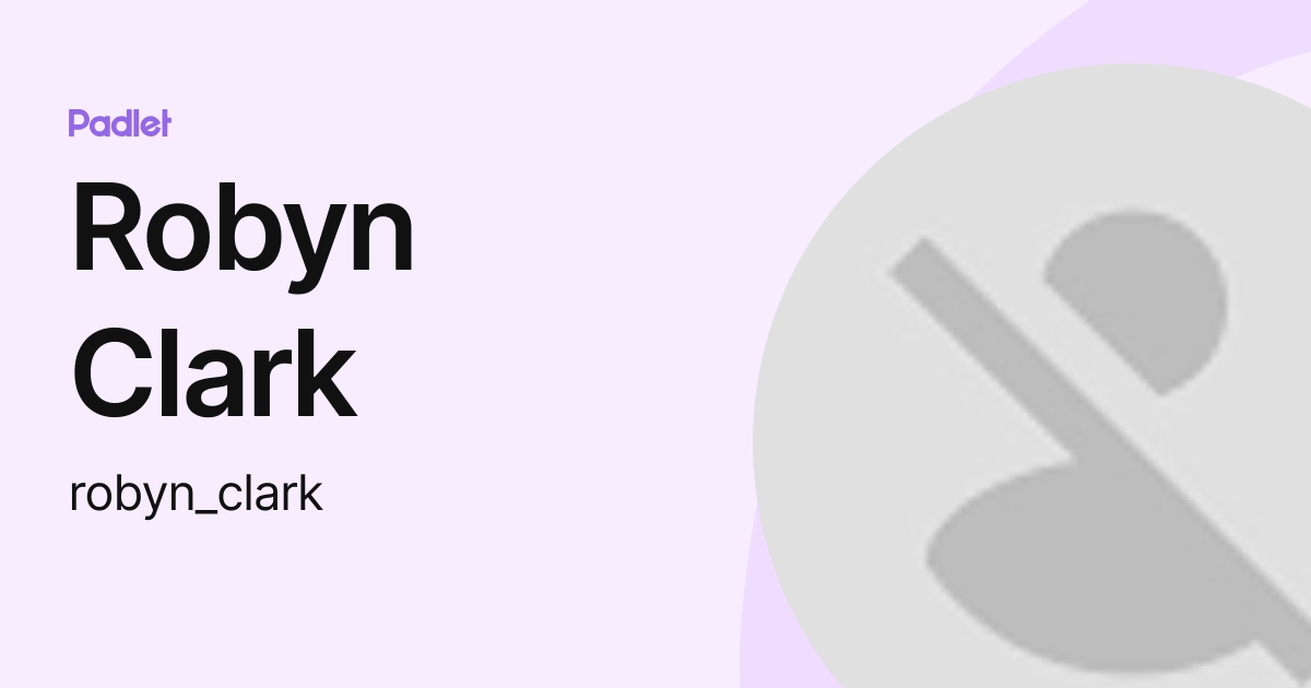 Robyn Clark (robyn_clark) profile | Padlet