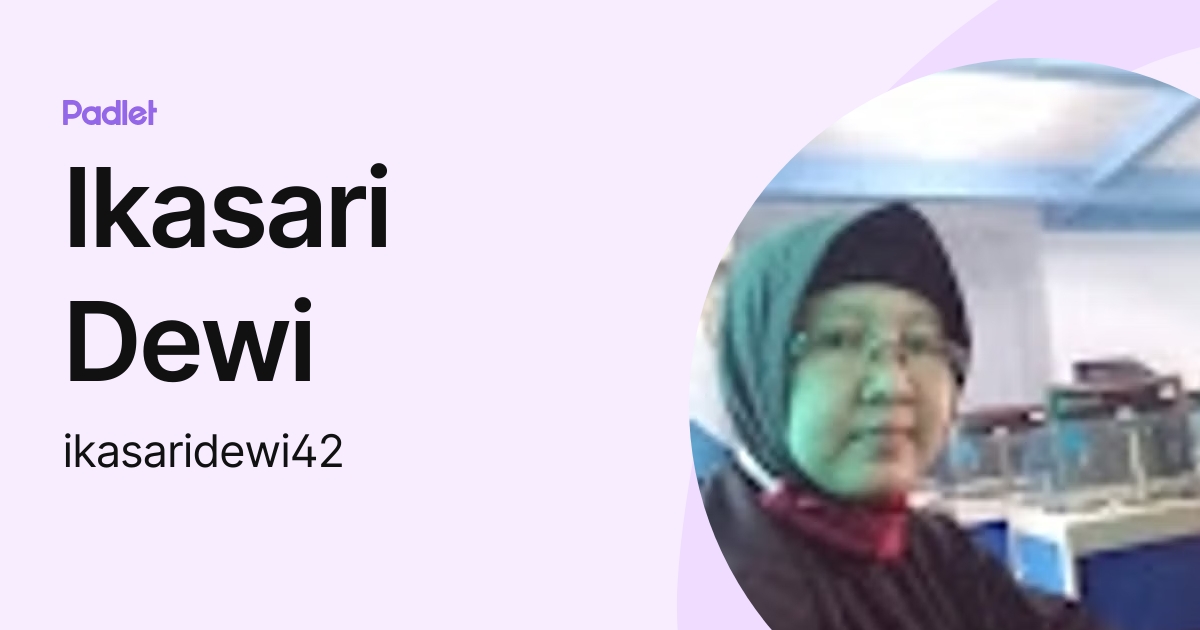 Ikasari Dewi (ikasaridewi42) profile | Padlet