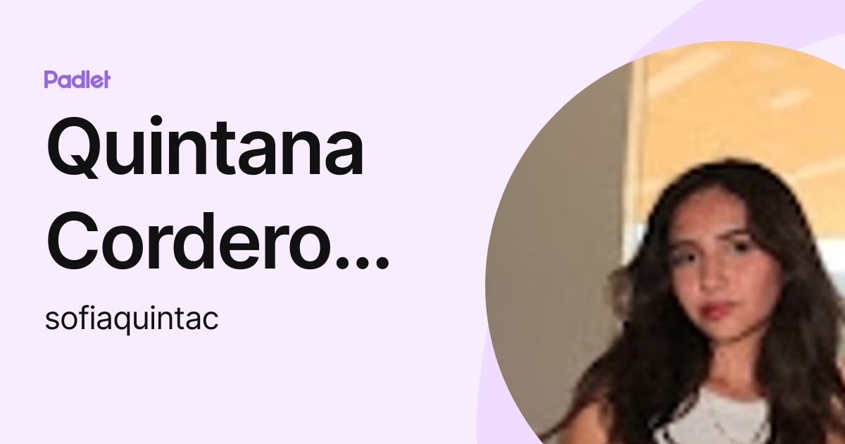 Quintana Cordero Sofia (sofiaquintac) profile | Padlet